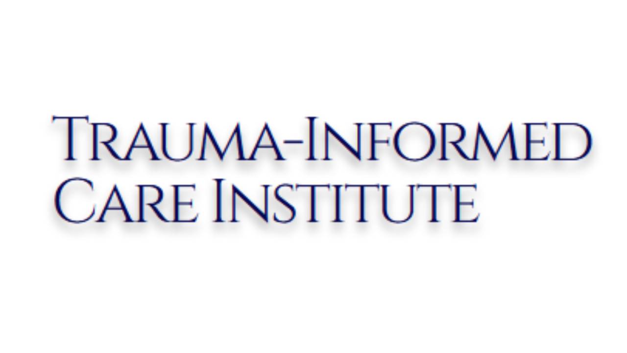 Trauma Informed Care Institute | Certification & Parenting Courses