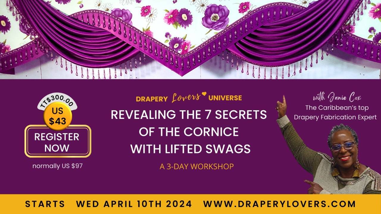 The 7 secrets of the Soft Cornice with Lifted swags - Registration