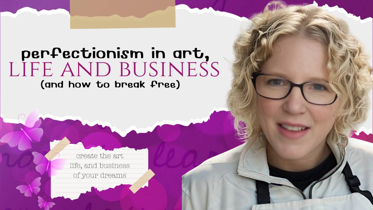 Perfectionism in Art, Business, and Life: How to Break Free