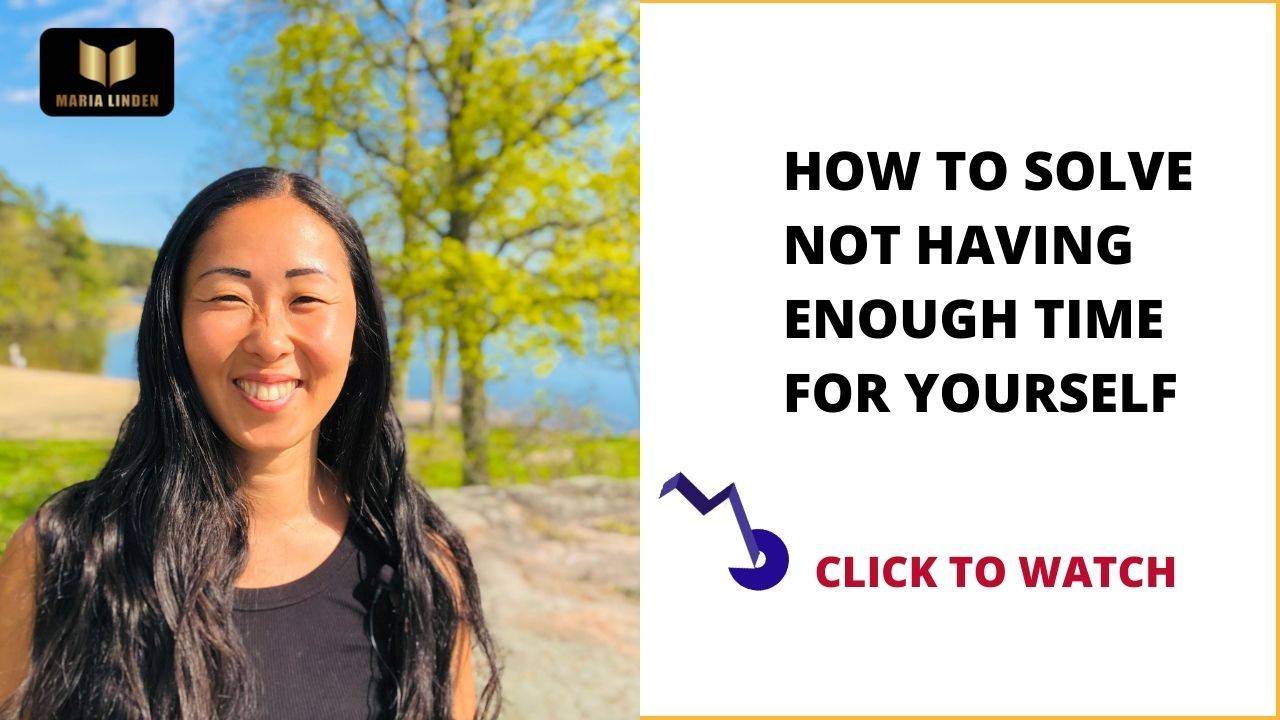 HOW TO SOLVE NOT HAVING ENOUGH TIME FOR YOURSELF