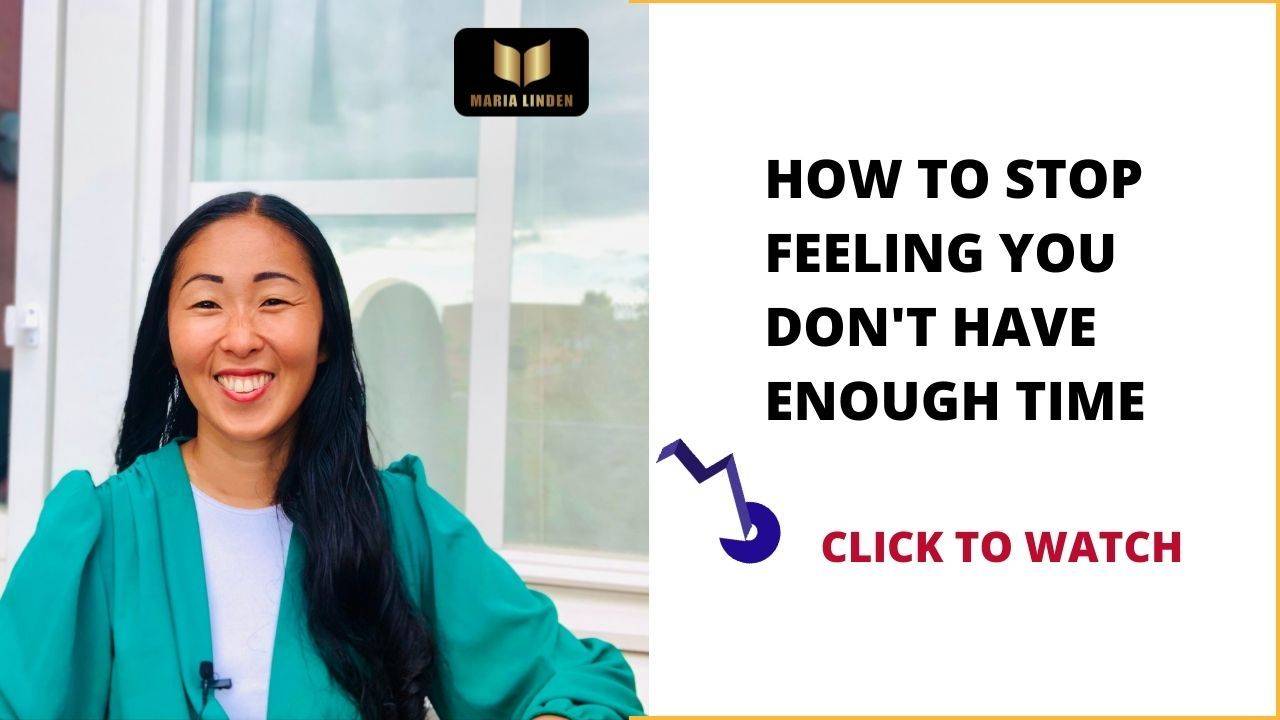 HOW TO STOP FEELING YOU DON’T HAVE ENOUGH TIME