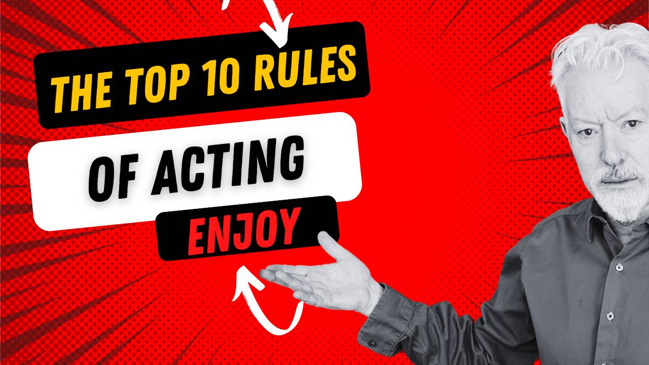 The Top Ten Rules Of Acting 2024
