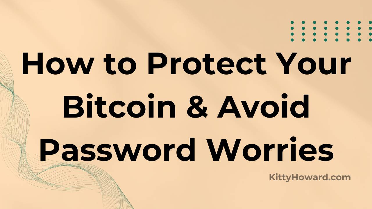 Protect Your Bitcoin & Avoid Password Worries