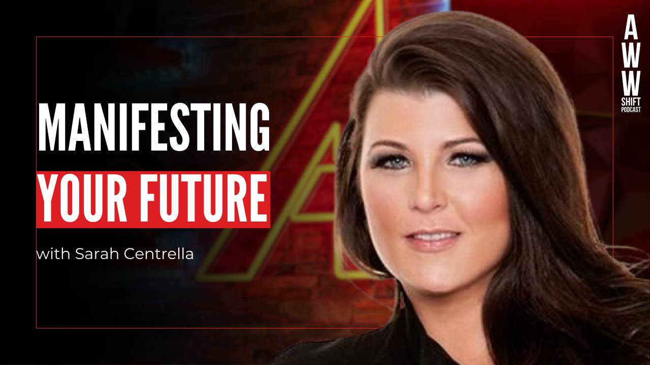 How to transform yourself to transform your future with Sarah Centrell