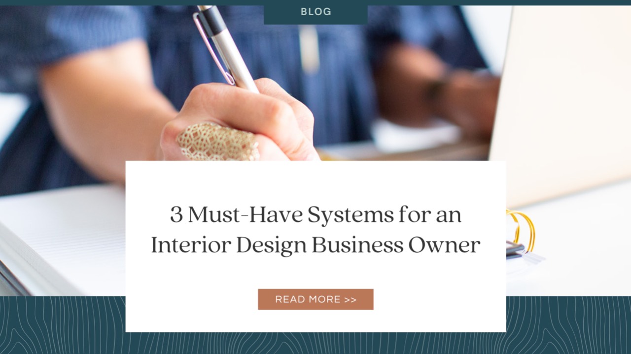 3 Must-Have Systems for an Interior Design Business Owner