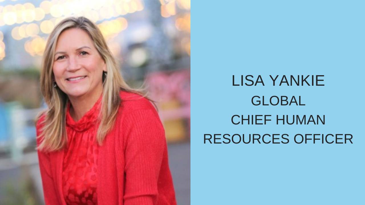 Building a High-Impact HR: Insights from Lisa Yankie, Global CHRO