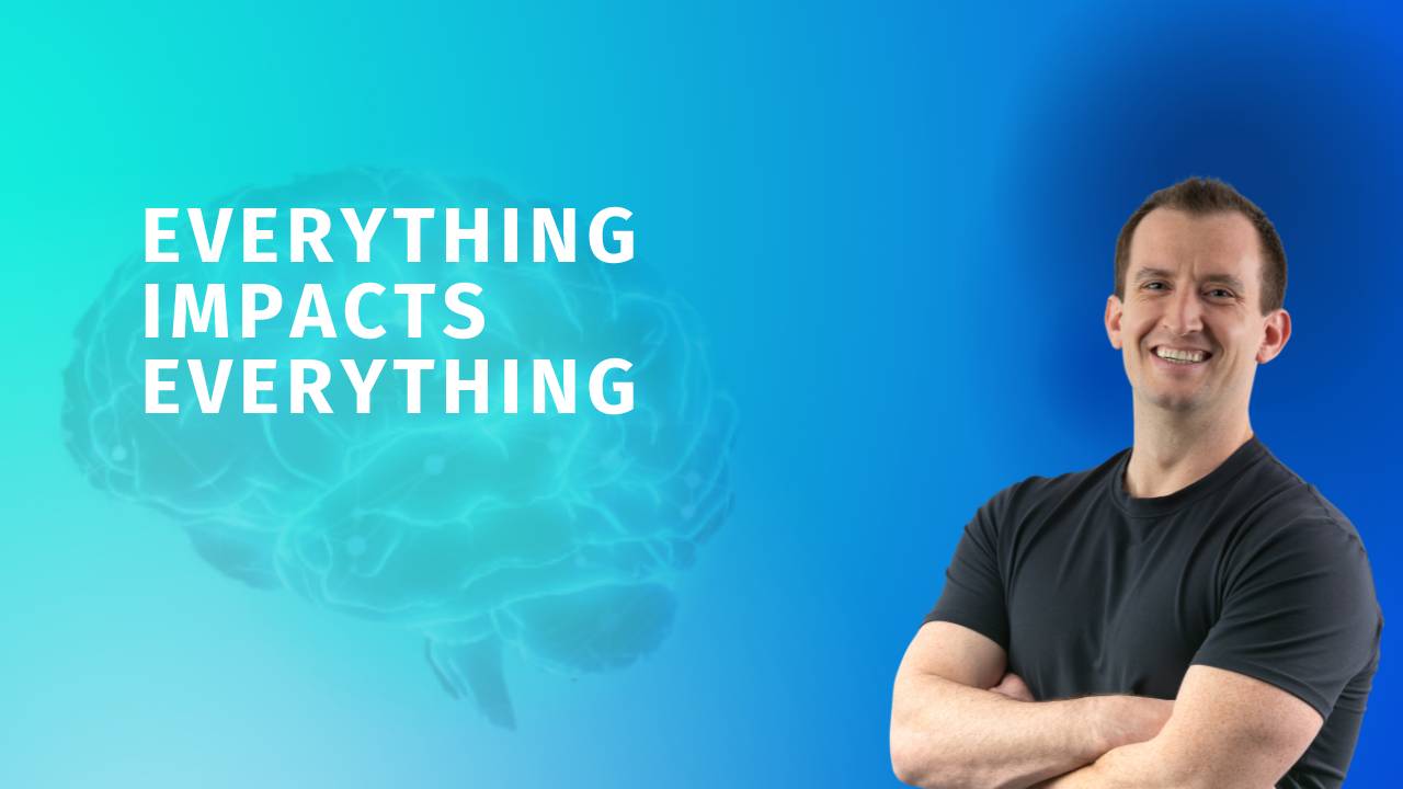 Everything Impacts Everything