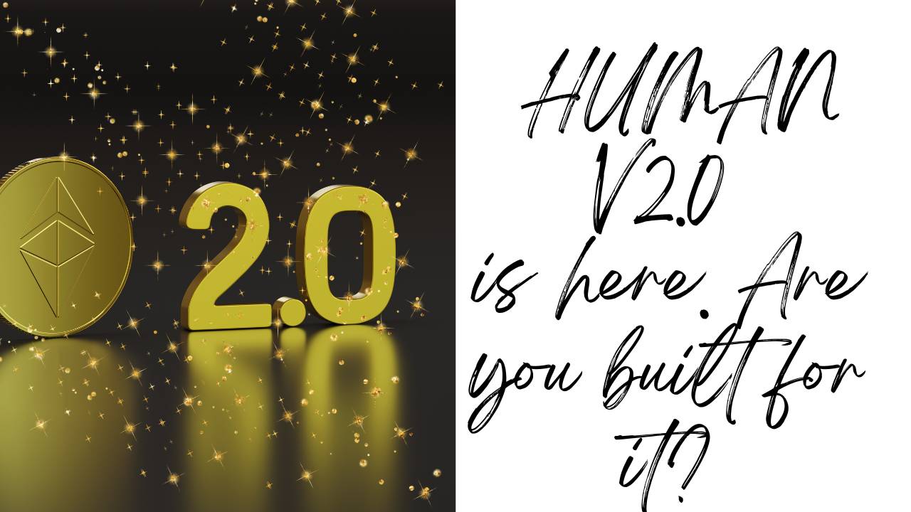HUMAN V2.0 is here. Are you built for it?