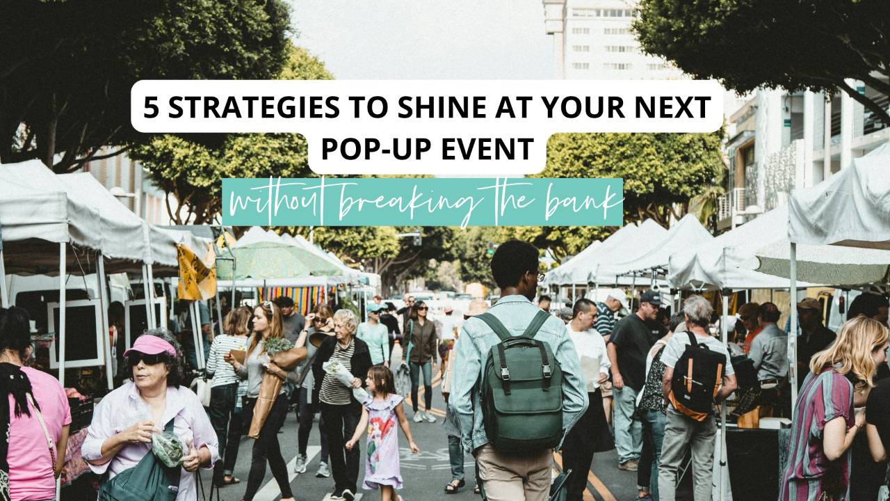 How to shine at your next pop-up event without breaking the bank