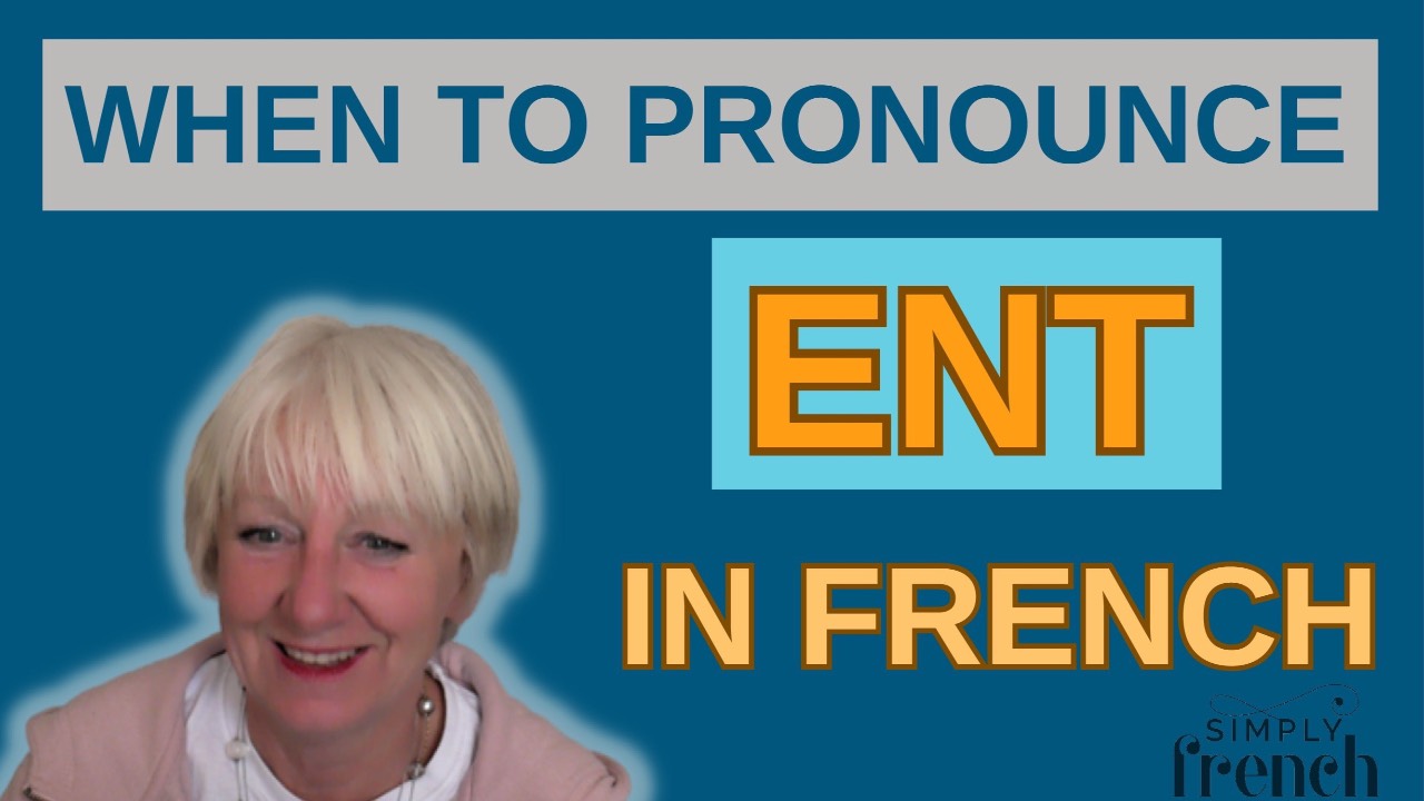 When to pronounce the last 3 letters -ENT in French