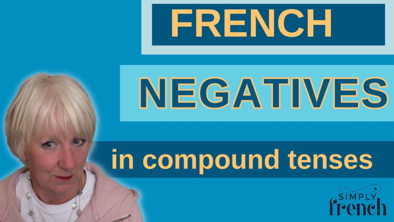 How to do French negatives in compound tenses