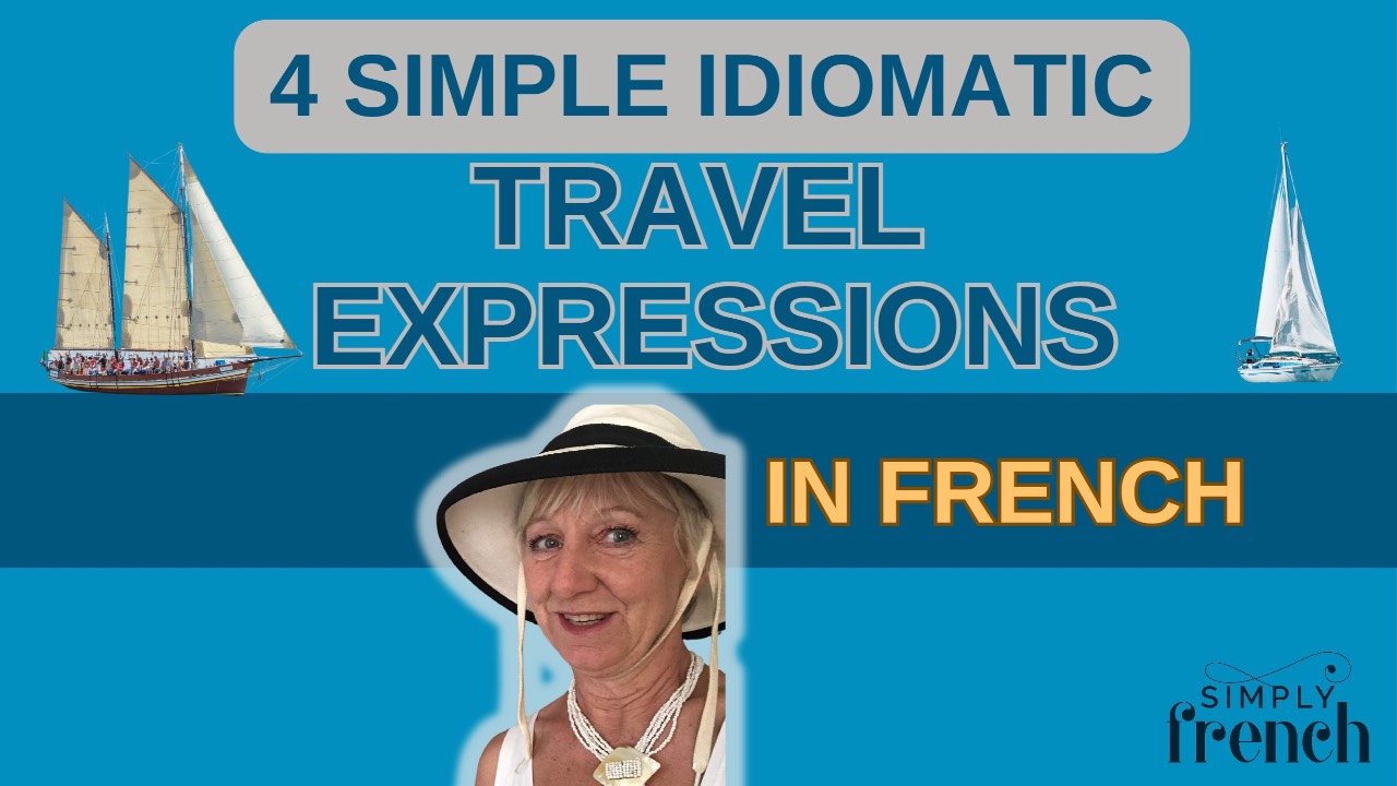 4 simple idiomatic travel expressions in French