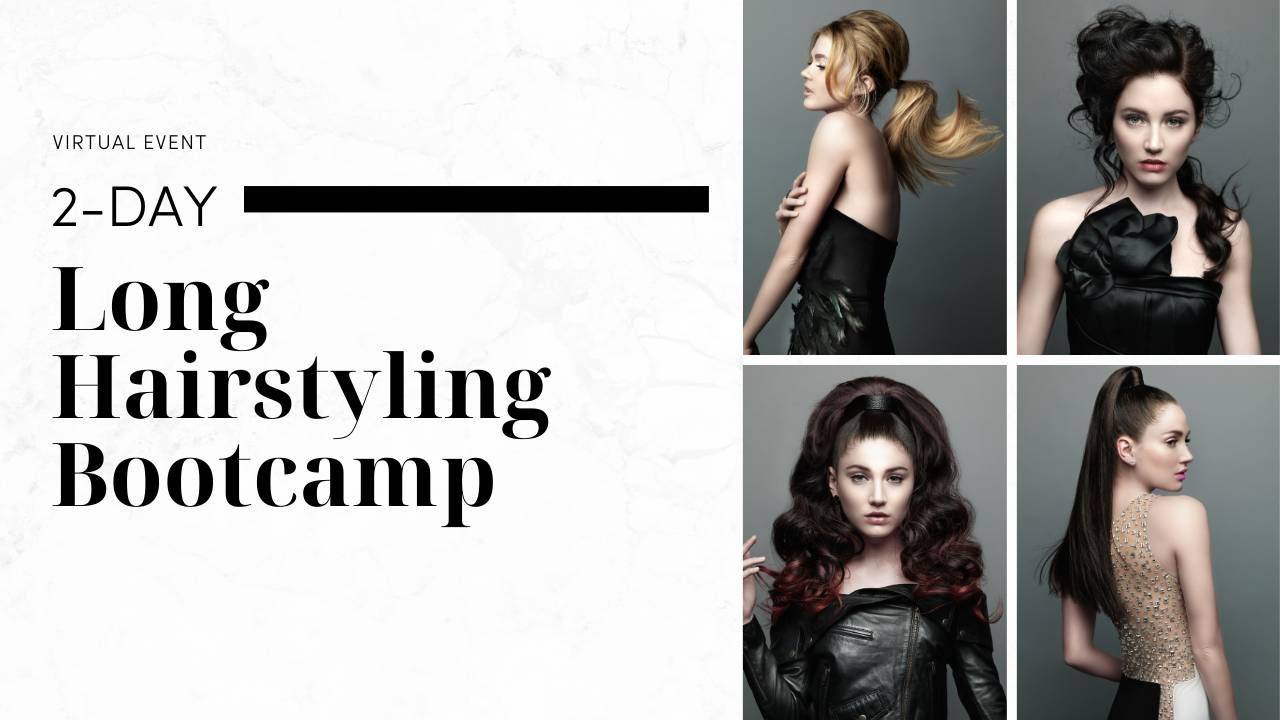 Long Hair Styling Bootcamp, May 4th and 5th 2025