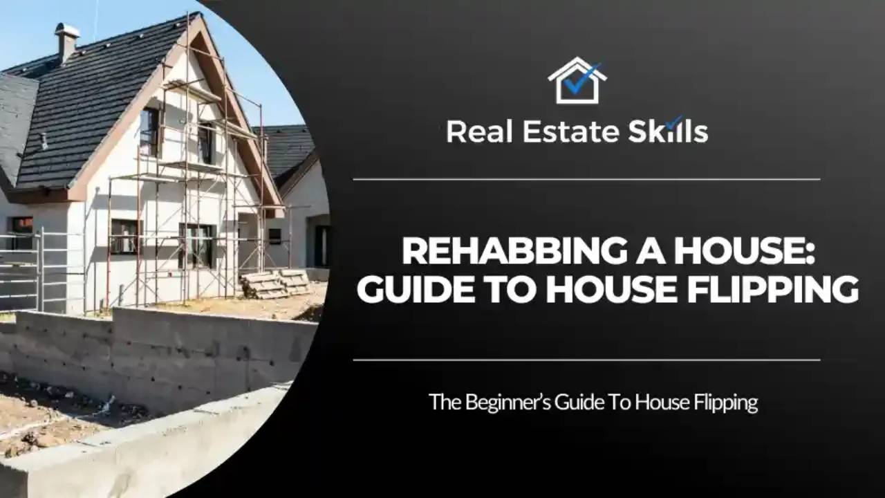 Rehabbing A House: The Beginner’s Guide To House Flipping