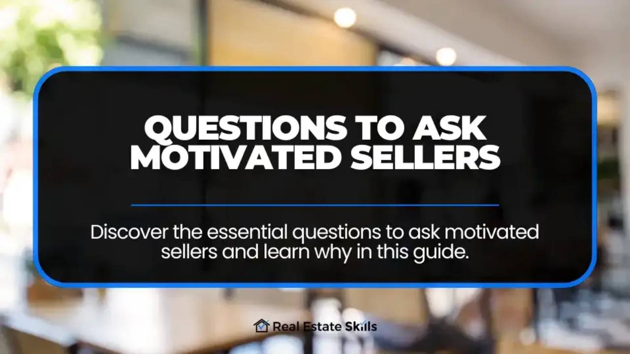 25 Questions To Ask Motivated Sellers: (ULTIMATE) Guide