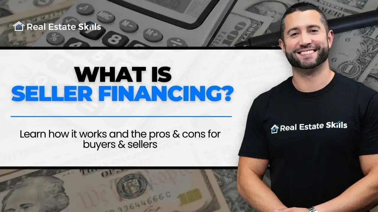 What Is Seller Financing & How Does It Work? | Real Estate Skills