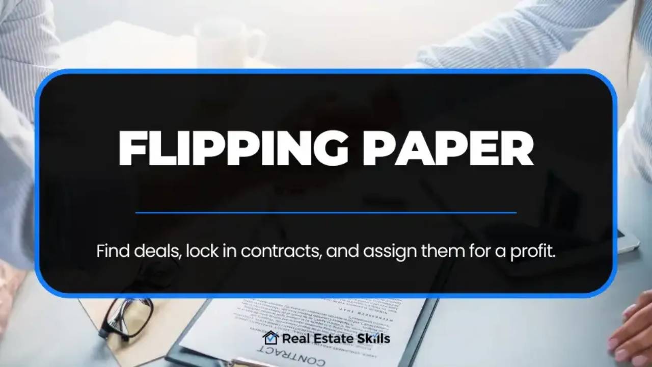 Flipping Paper in Real Estate: Contracts, Steps & Legal