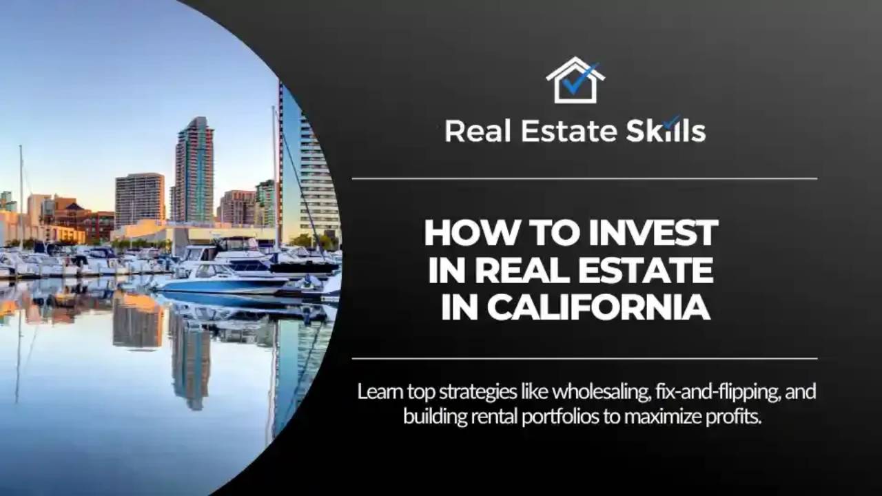 How to Invest in Real Estate in California: A Comprehensive Guide