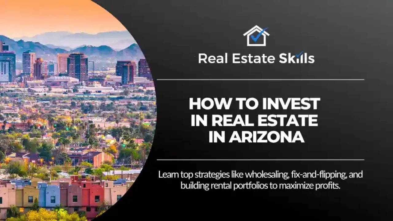 How To Invest In Real Estate In Arizona: A Comprehensive Guide