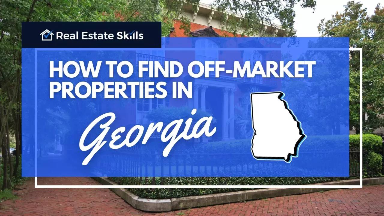How To Find Off-Market Properties In Georgia (4 Methods)