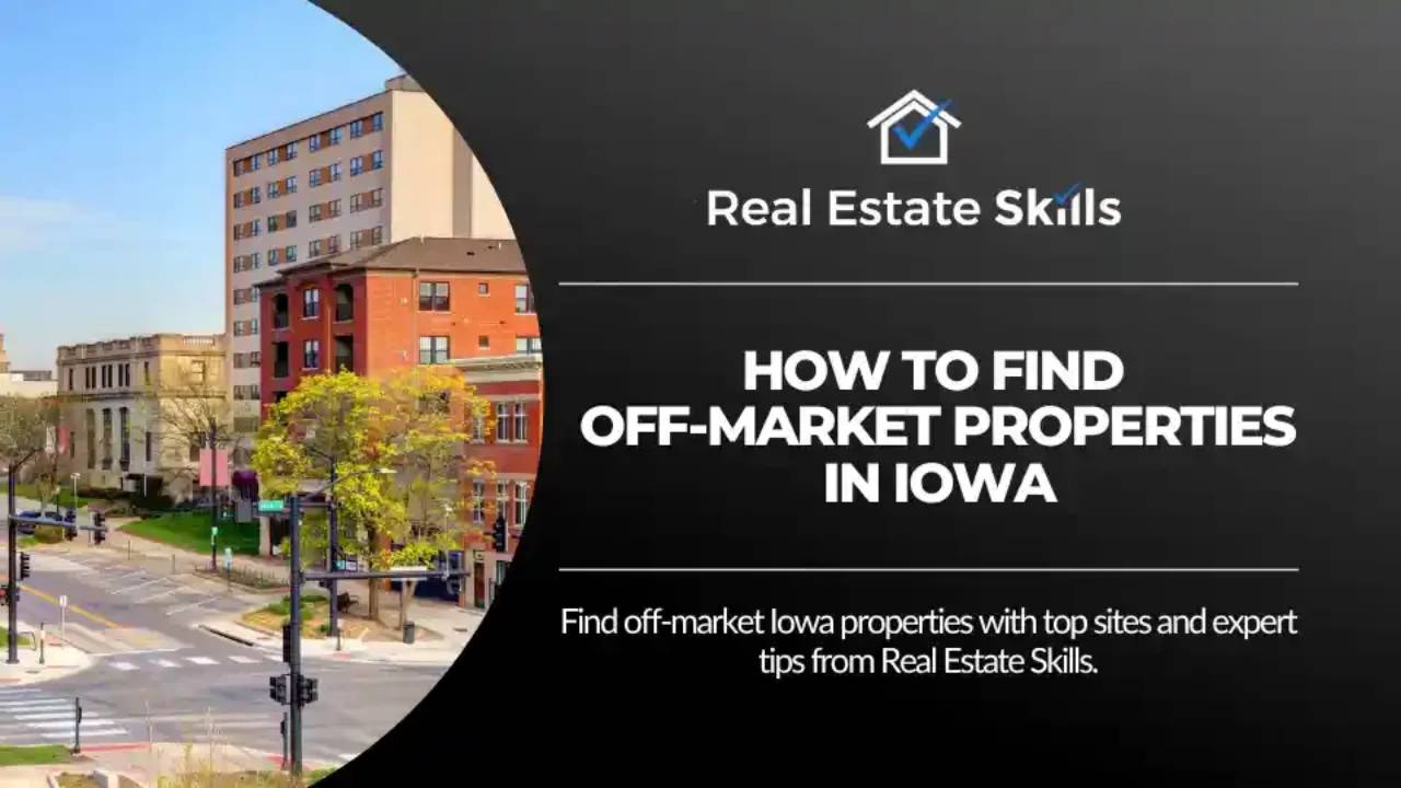 How To Find Off-Market Properties In Iowa: The 5 Best Sources