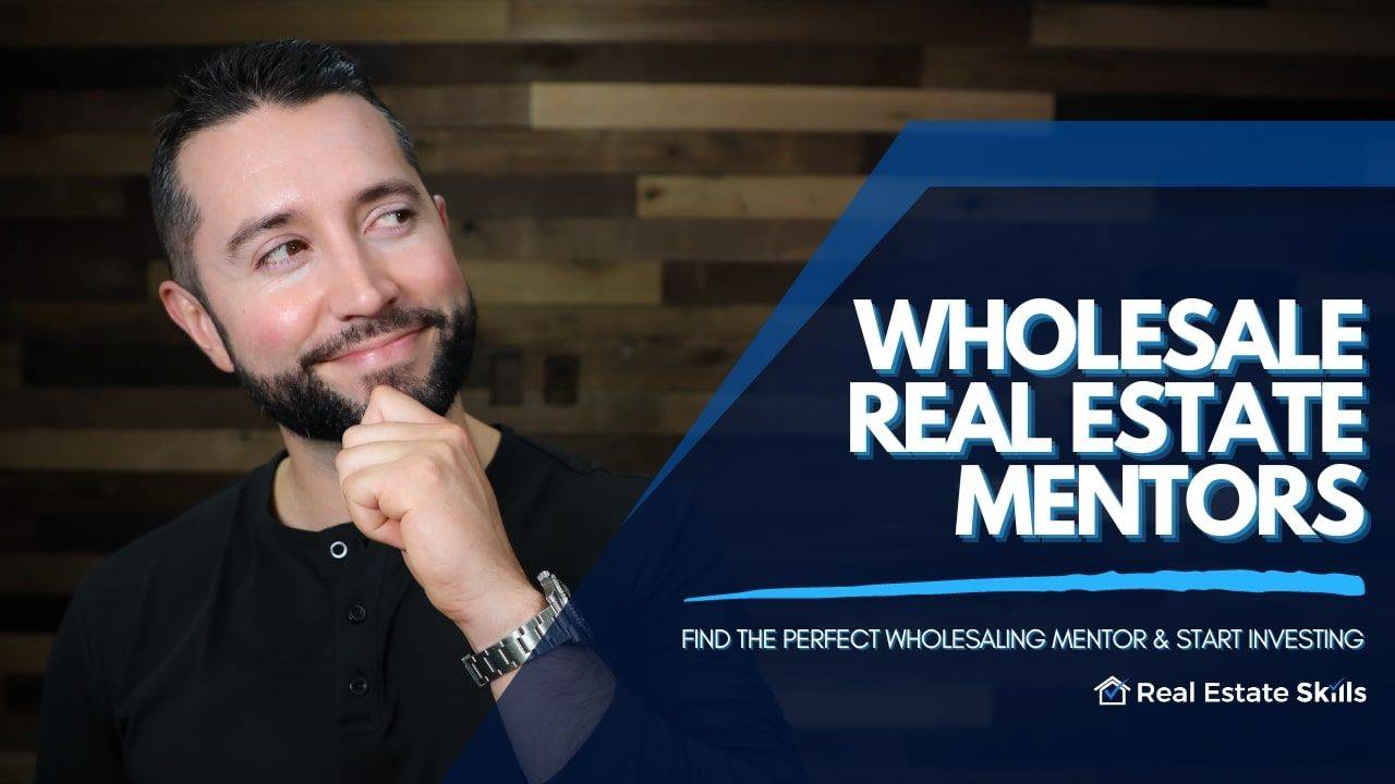 Wholesale Real Estate Mentor: The ULTIMATE Beginner's Guide