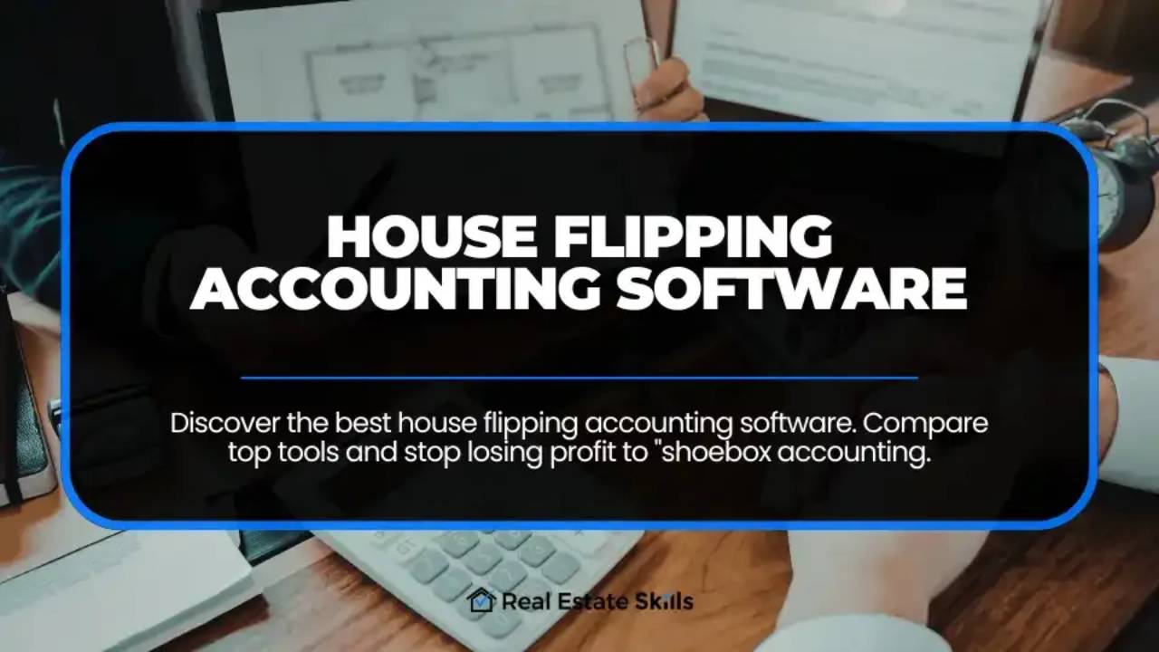 Best House Flipping Accounting Software (2026 Reviews)