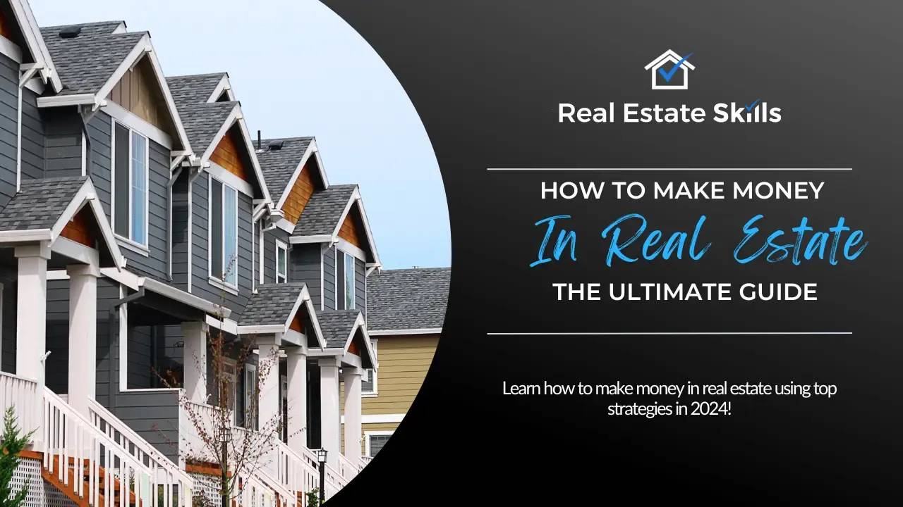 How To Make Money In Real Estate: The Ultimate Guide