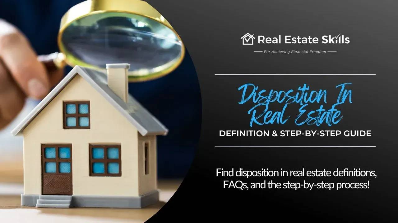 Disposition In Real Estate: Definition & Step-By-Step Guide