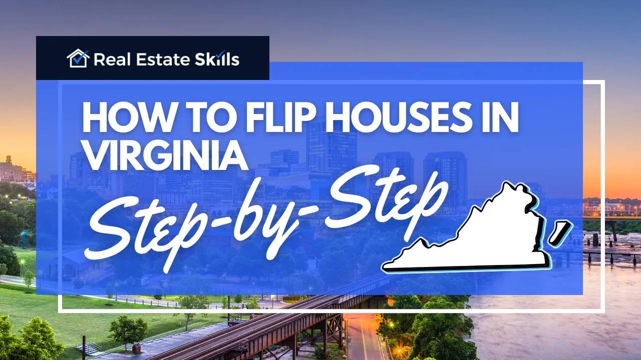 How To Flip Houses In Virginia: 15-Step Home Renovation Guide