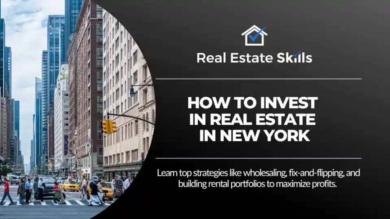 How To Invest In Real Estate In New York: A Comprehensive Guide