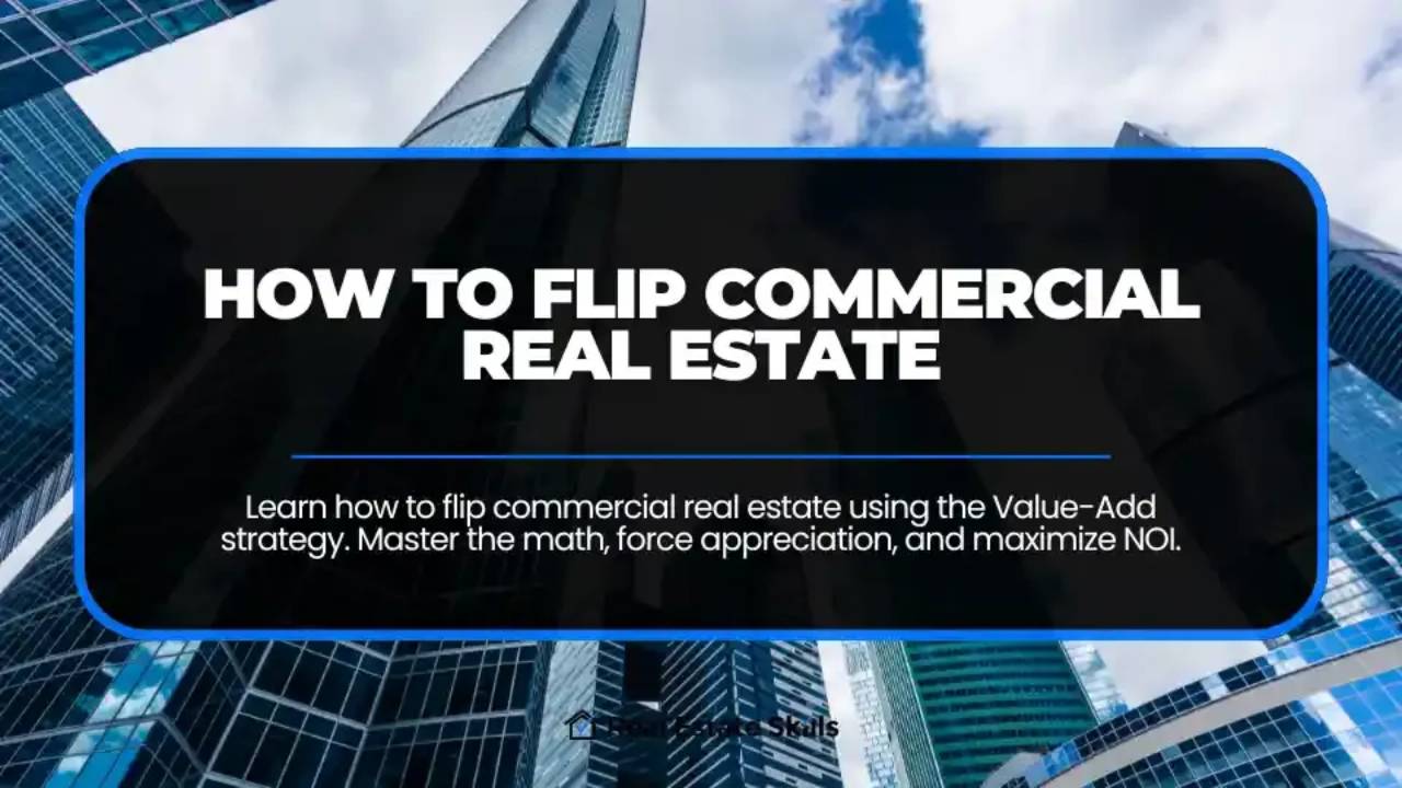 How To Flip Commercial Real Estate: The 5-Step "Value-Add" Guide