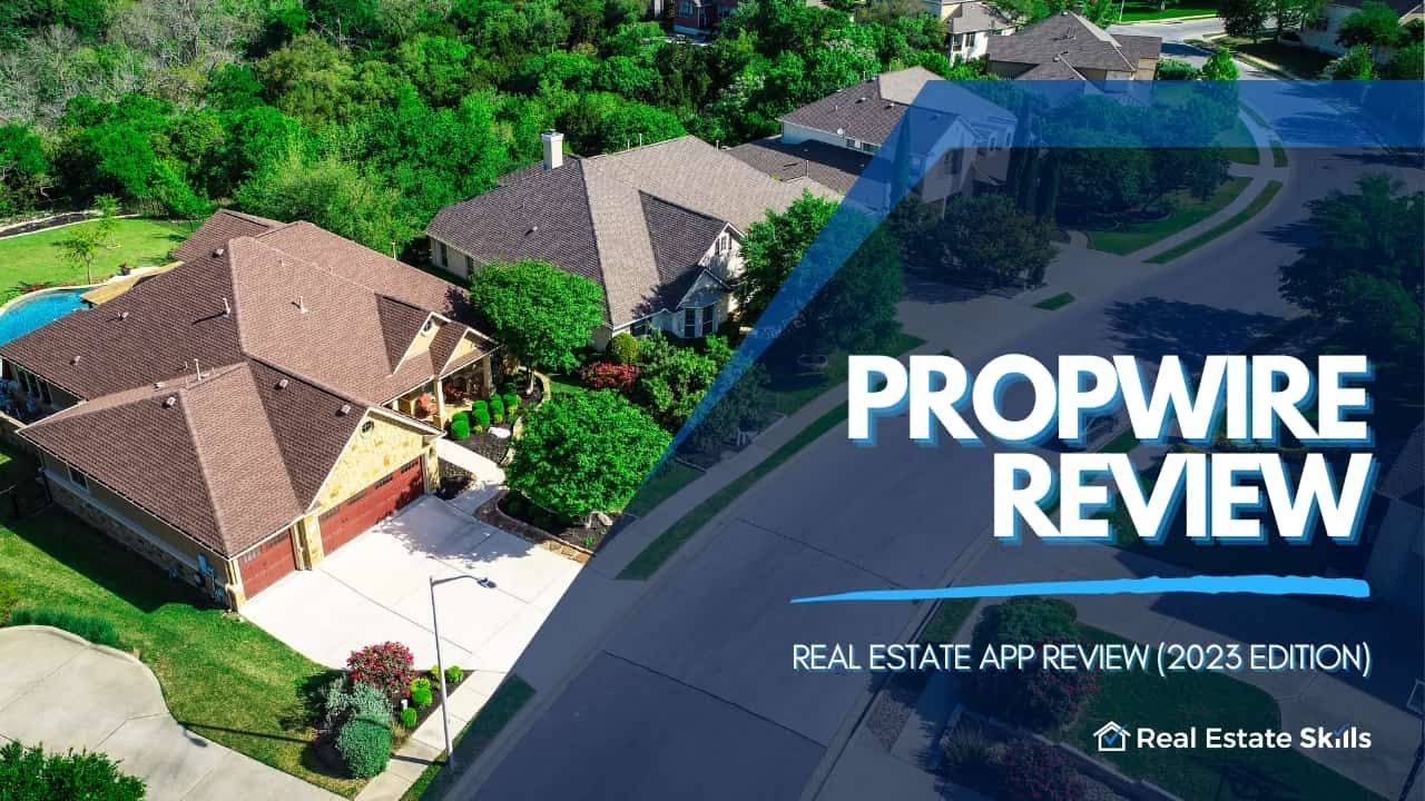 Propwire: Real Estate App Review (2023 Edition)