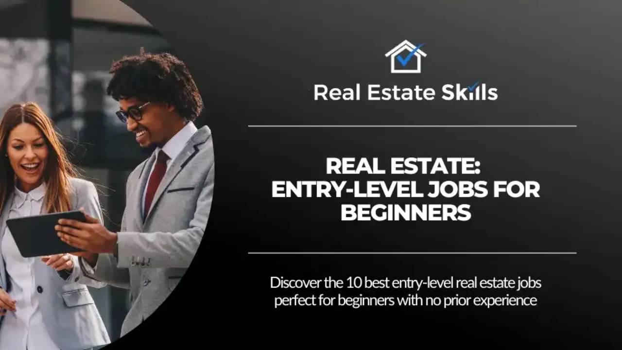 10 Real Estate Entry-Level Jobs For Beginners (No Experience)