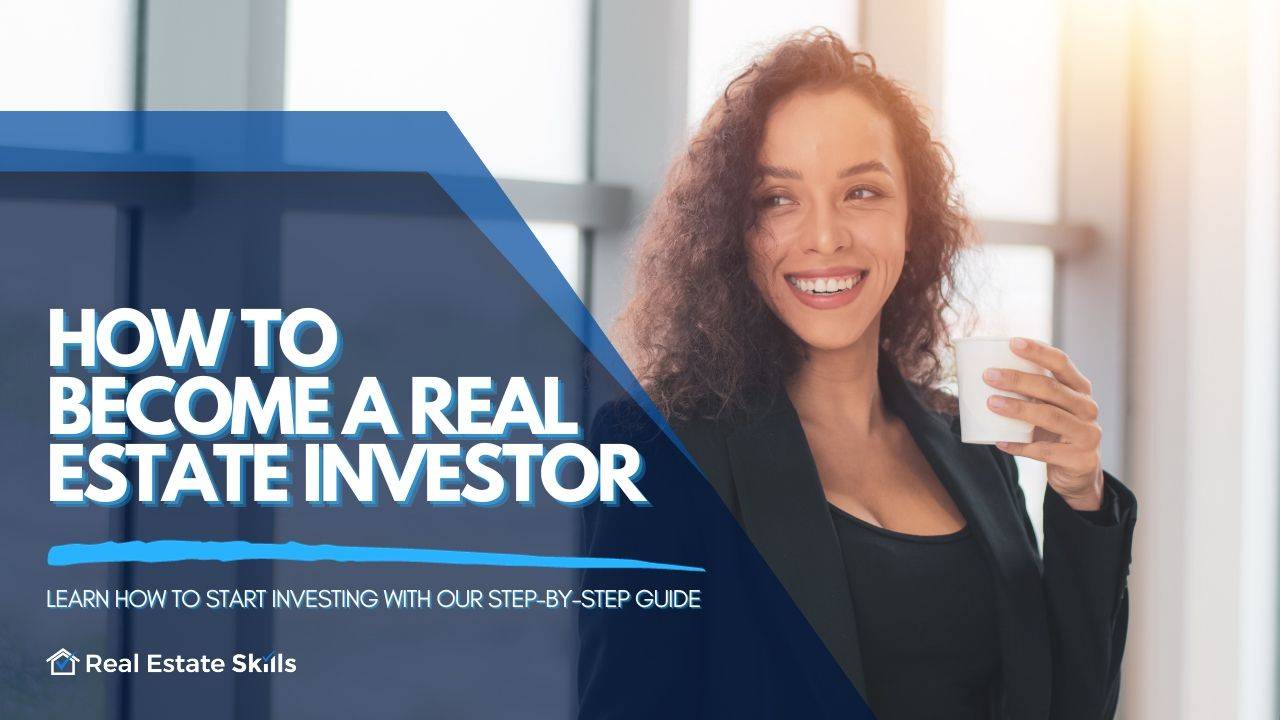 How To Become A Real Estate Investor: 8-Step Guide For Beginners