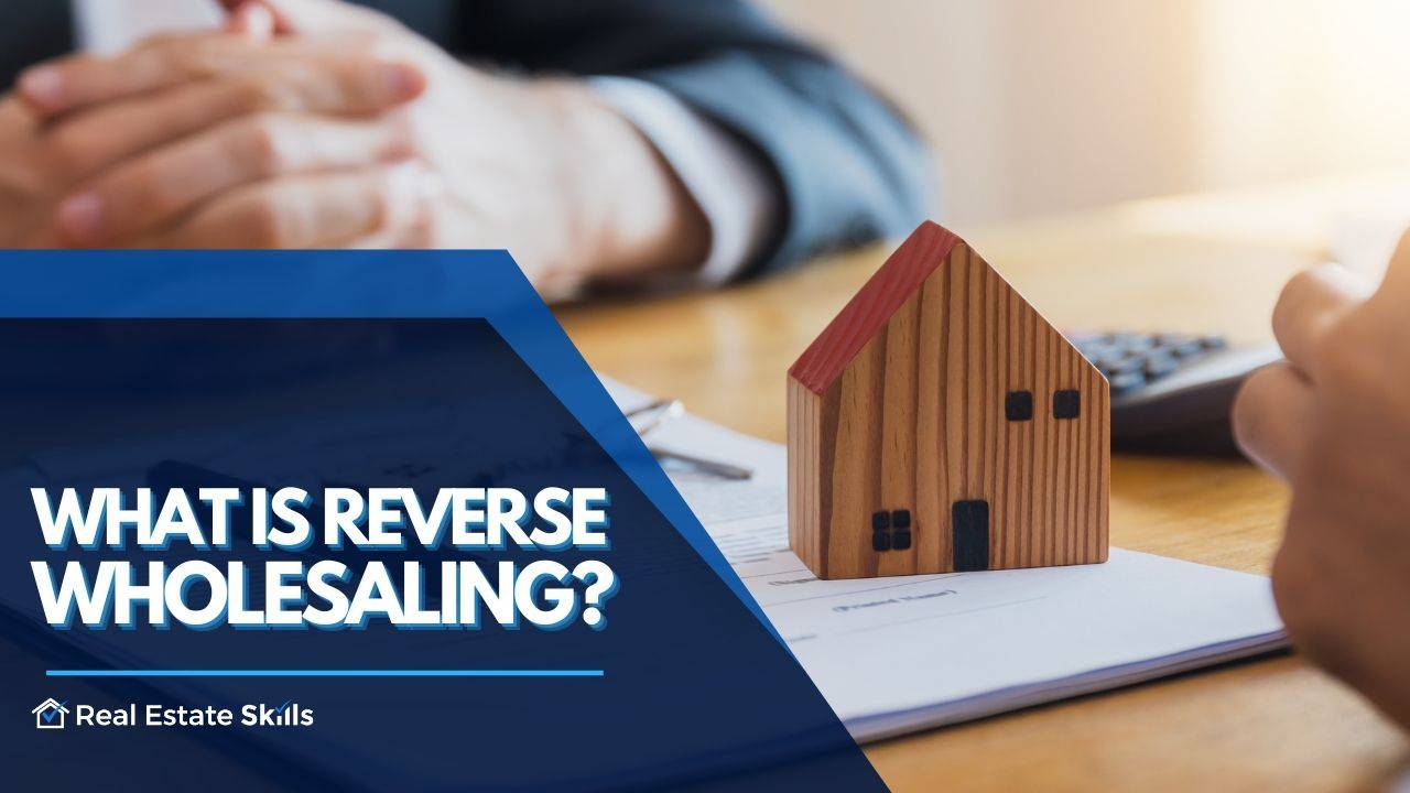 What Is Reverse Wholesaling? A Beginner’s Guide (2023)