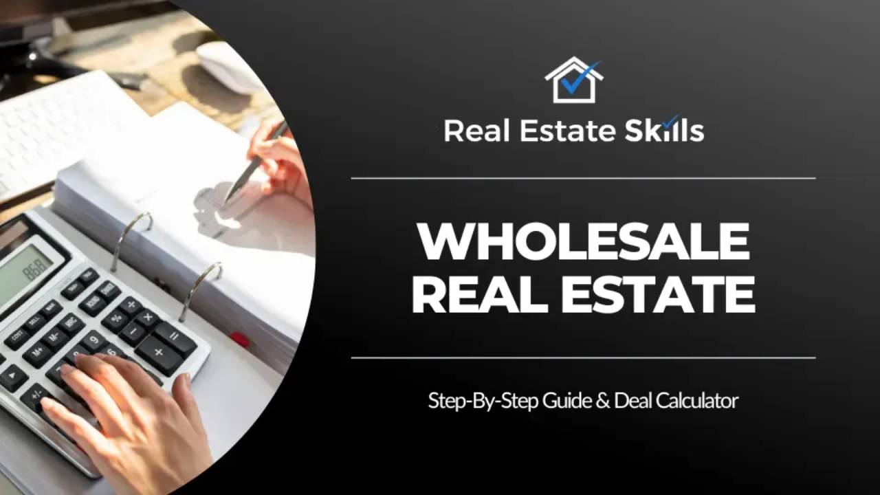 Wholesale Real Estate: Calculator & Step-By-Step Guide