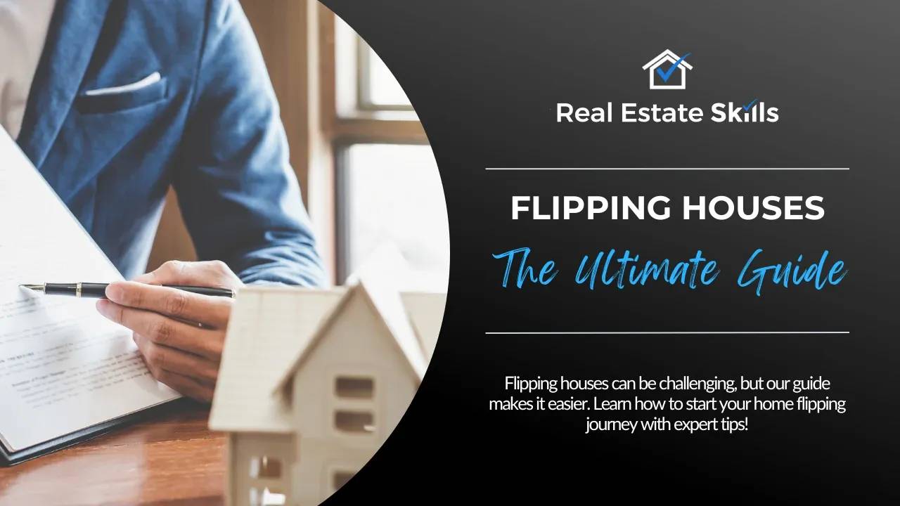 How To Get Started Flipping Houses: The Ultimate Guide