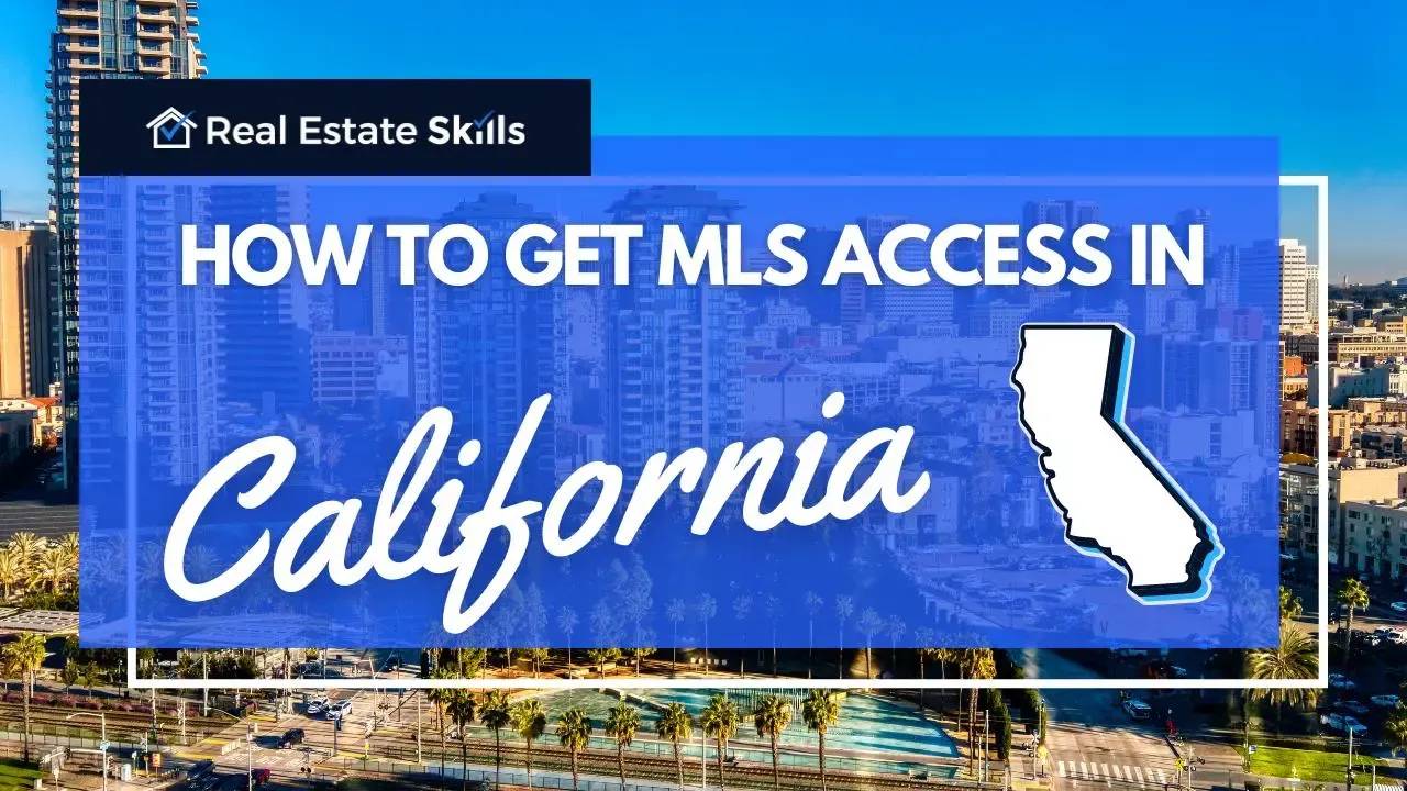 How to Get MLS Access in California: 2024 Guide for Agents & Investors