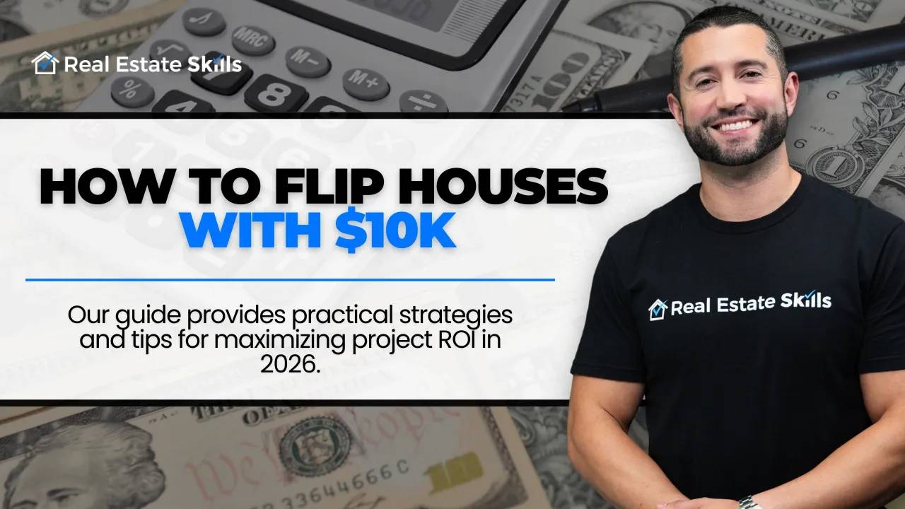 How To Flip Houses With $10k: 6 Best Strategies In 2026