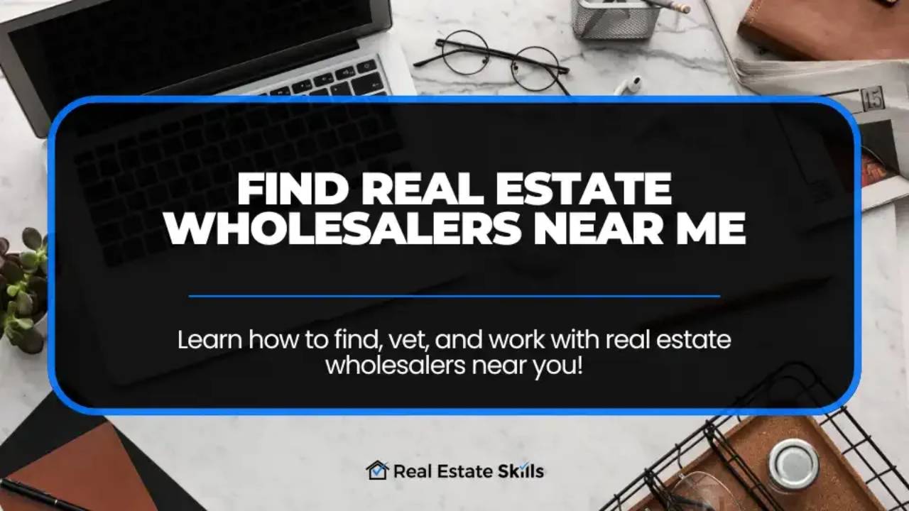 Real Estate Wholesalers Near Me: 2025 Guide to Local Deals