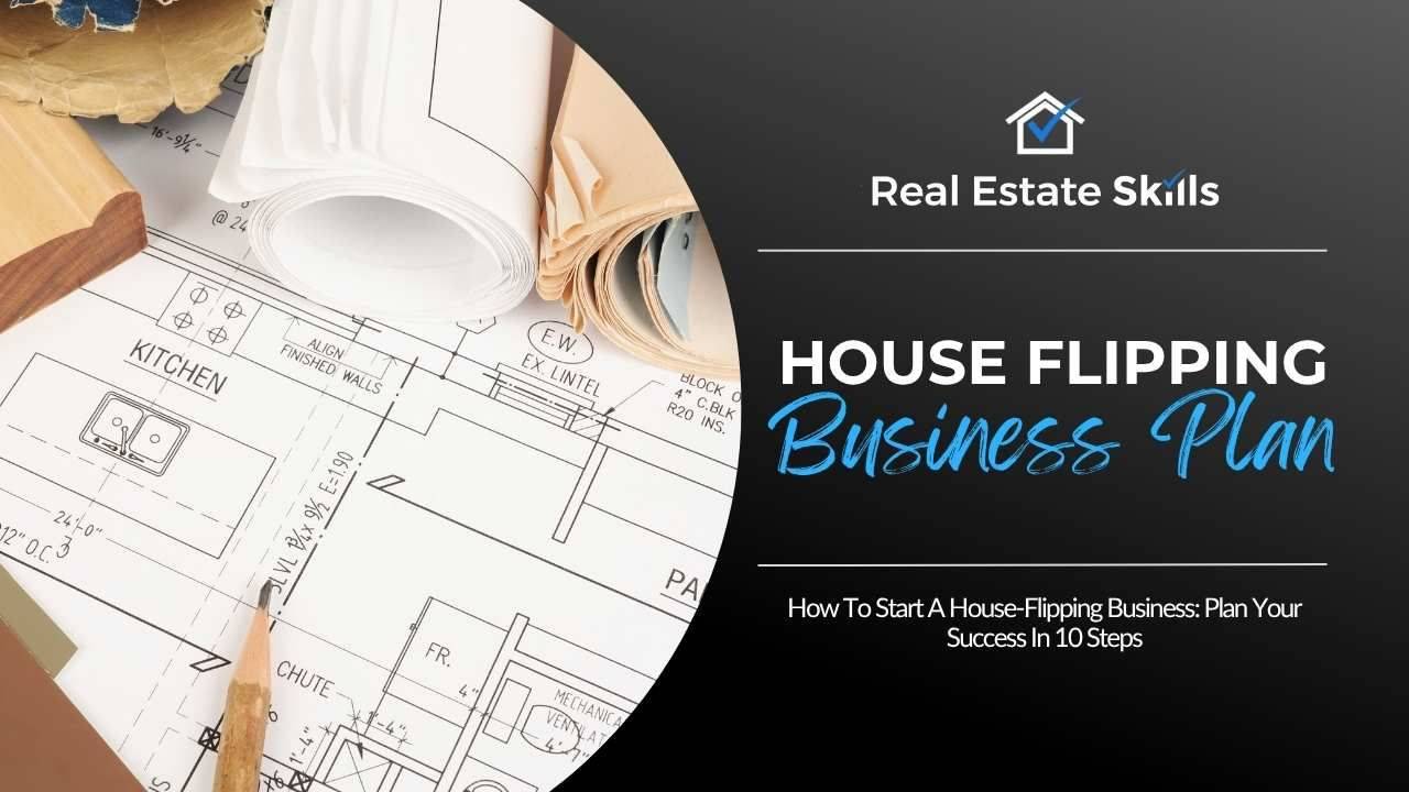 House Flipping Business Plan: 10-Step Guide + Template (2025)