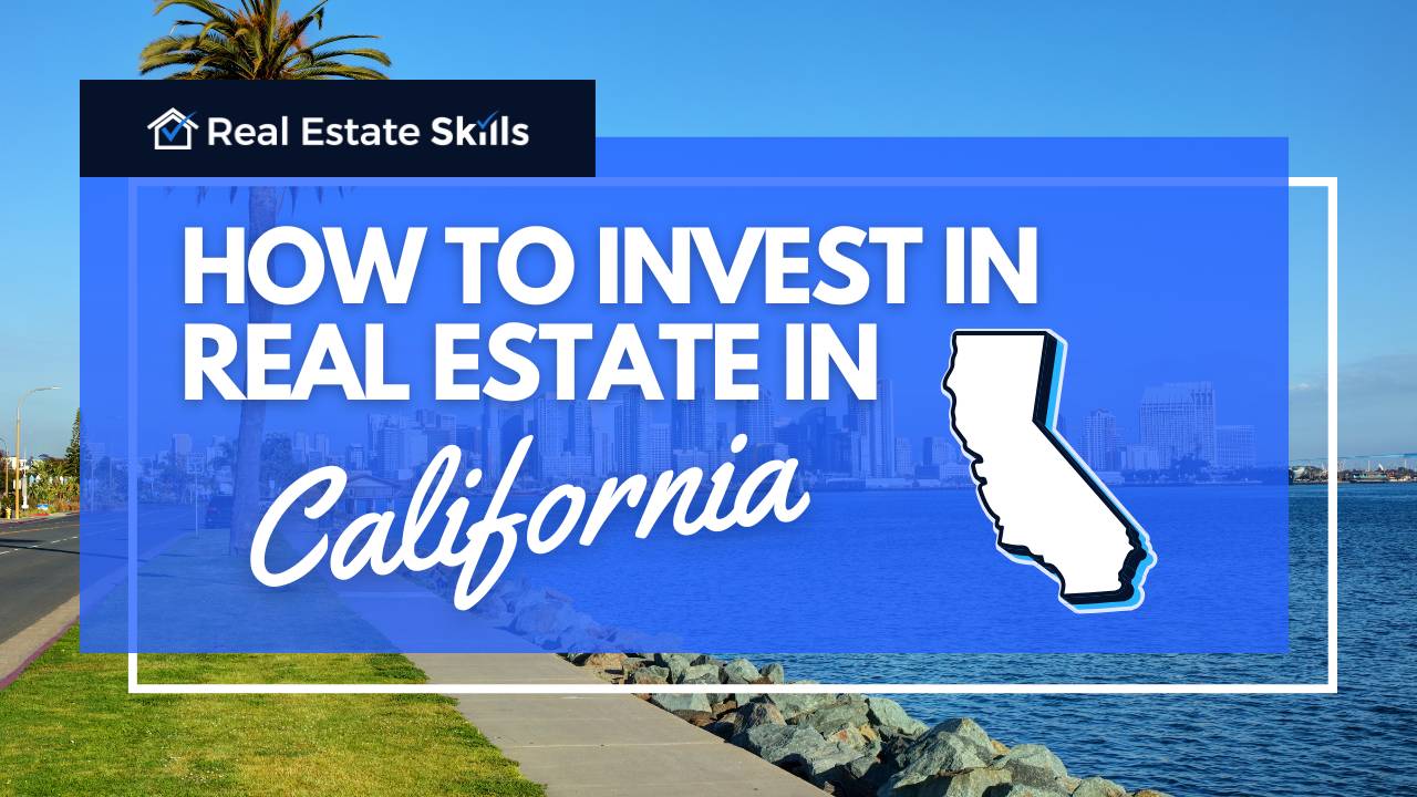 How to Invest in Real Estate in California: A Comprehensive Guide
