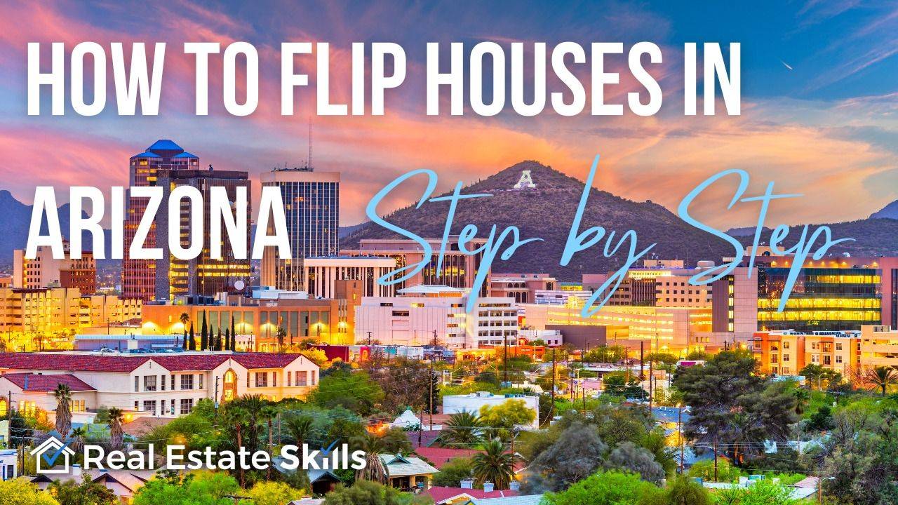 How To Flip Houses In Arizona: Step By Step (2023)