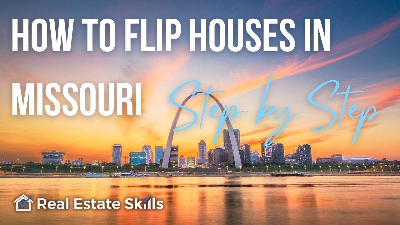 How To Flip Houses In Missouri: Step By Step (2023)