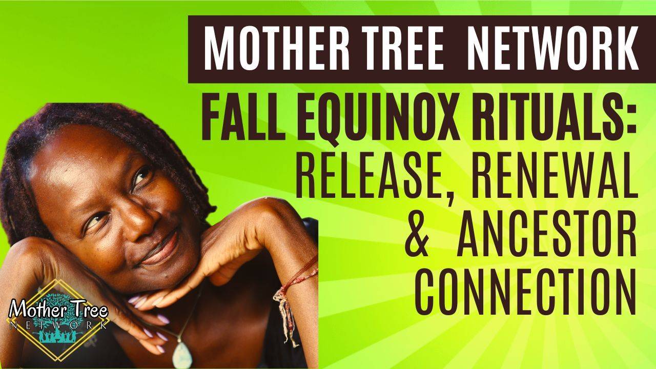 Fall Equinox Rituals: Release, Renewal & Ancestor Connection