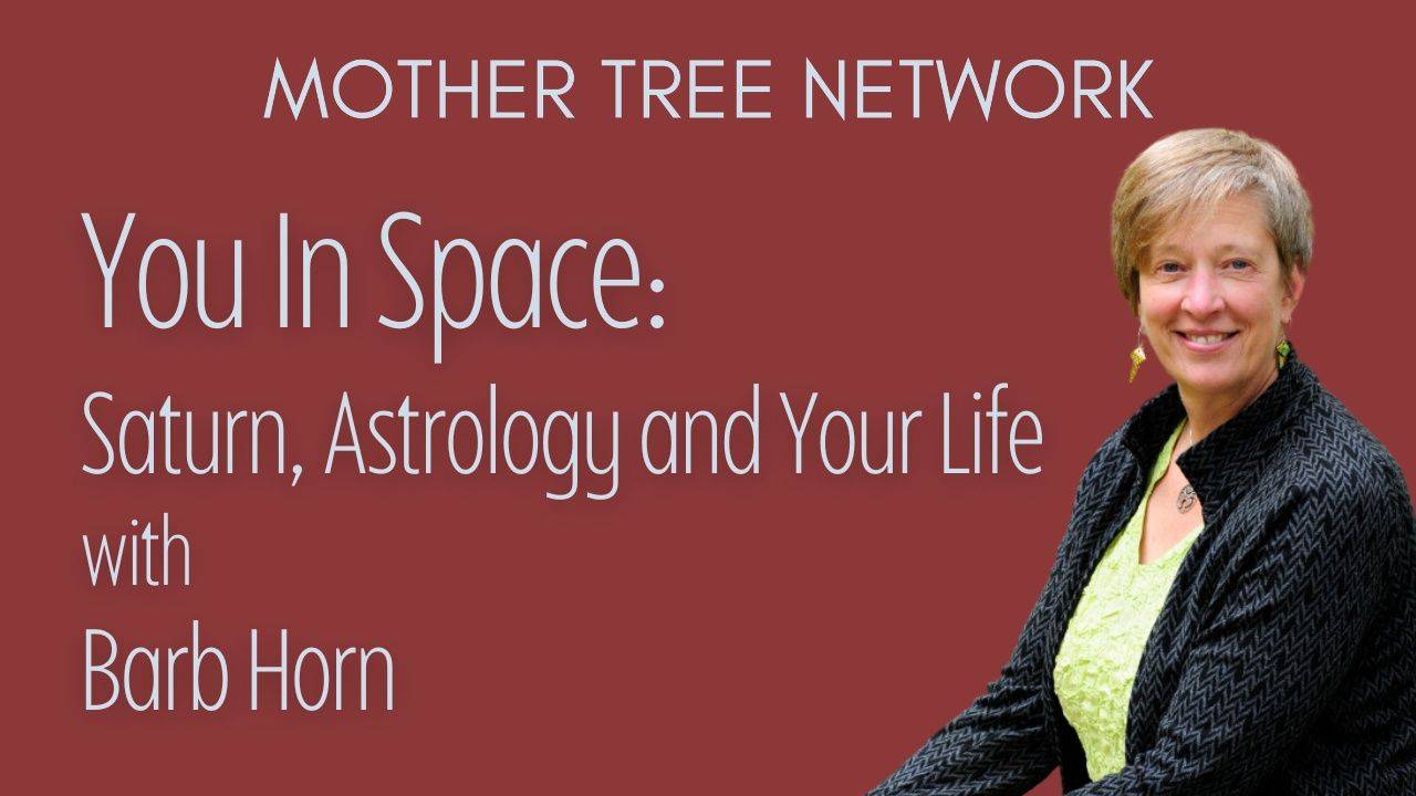 You In Space; Saturn, Astrology and Your Life with Barb Horn