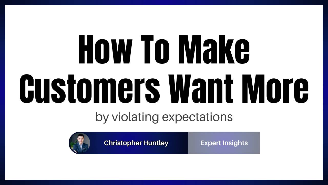 How To Make Customers Want More