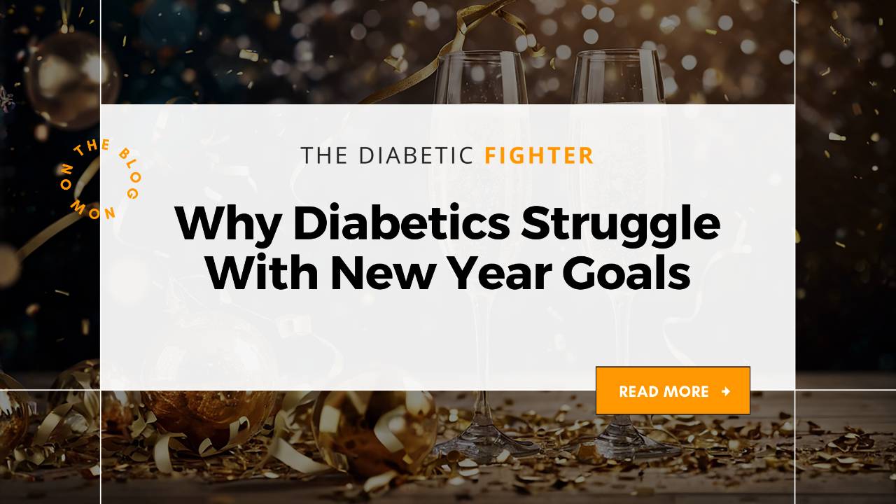 Why Diabetics Struggle With New Year Goals (It’s Not Discipline)