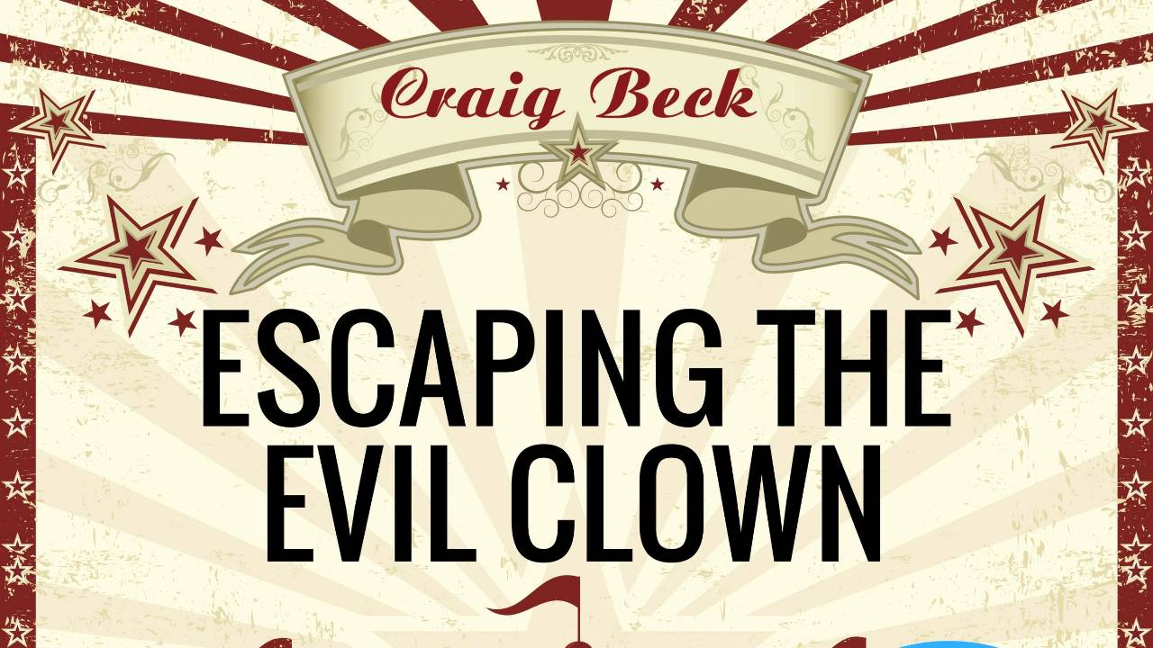 Escaping the Evil Clown
